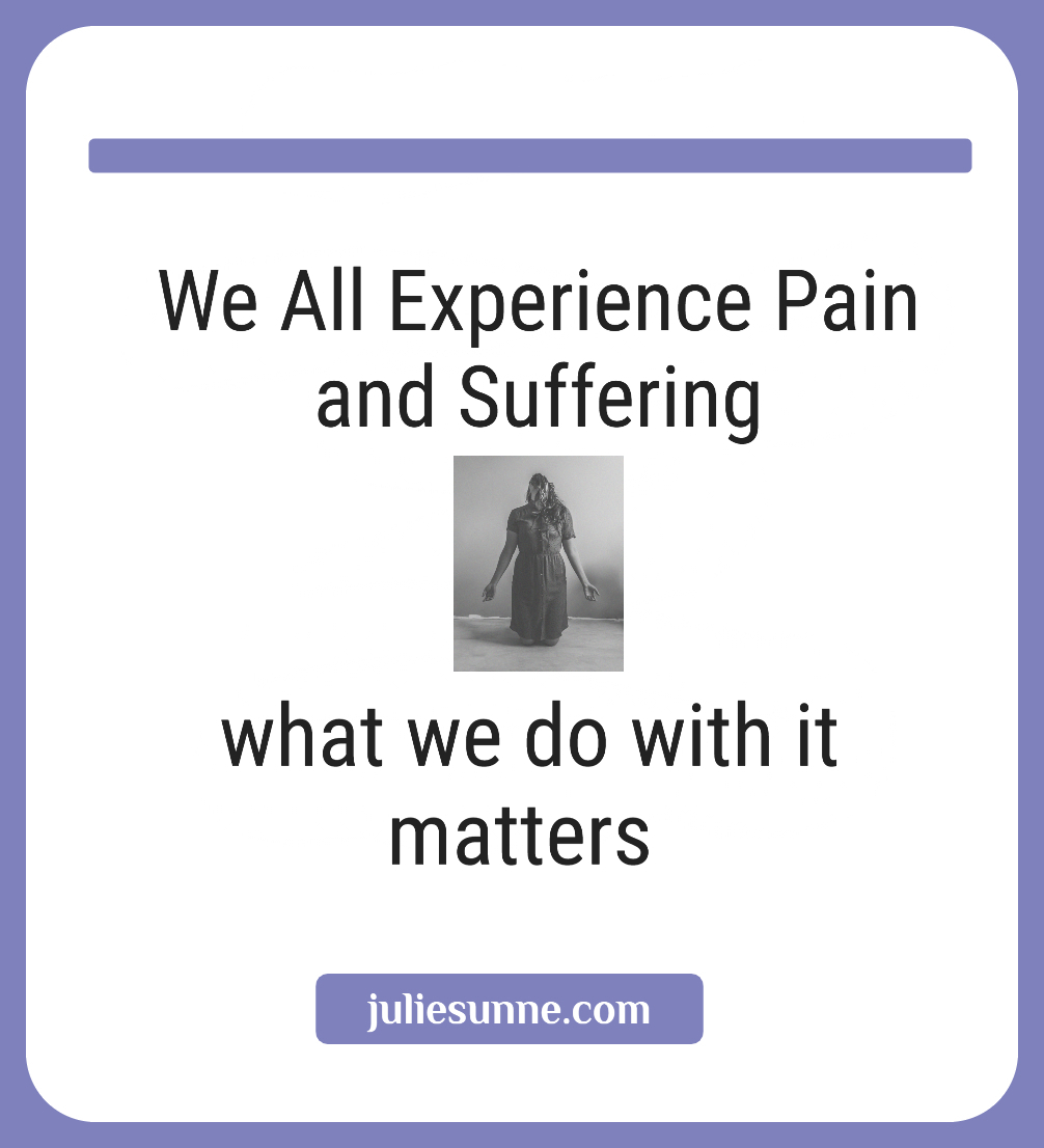 Lean Into Suffering (find Meaning In The Brokenness) | Julie Sunne