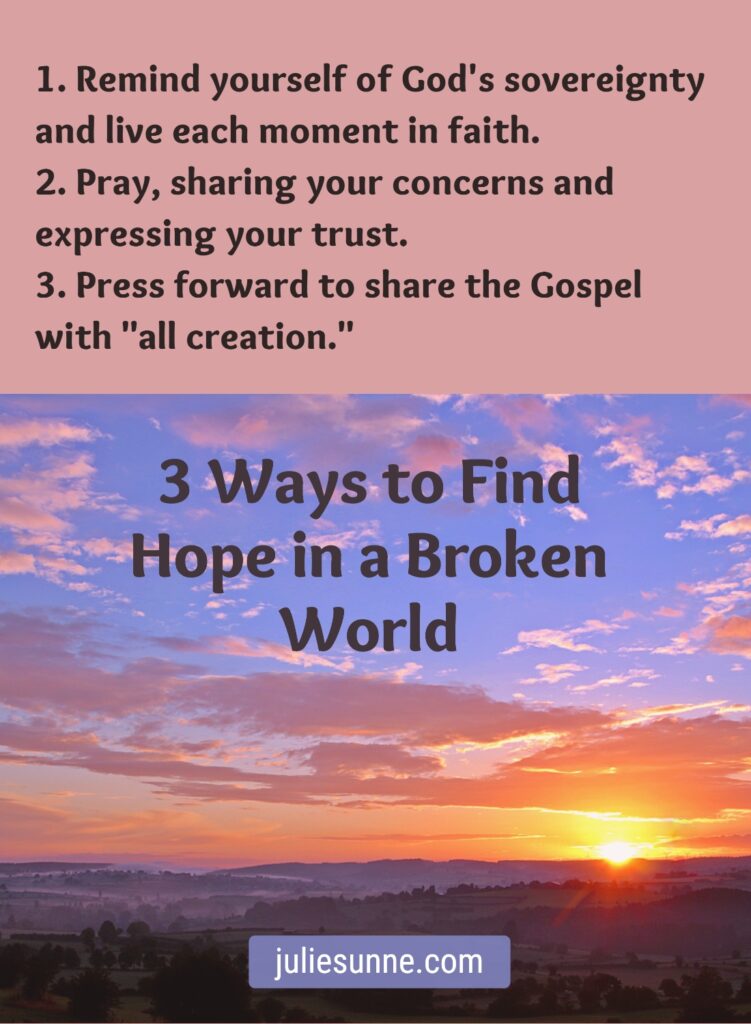 Three Ways To Find Hope In A Broken World (& Prayer Of Lament & Hope ...